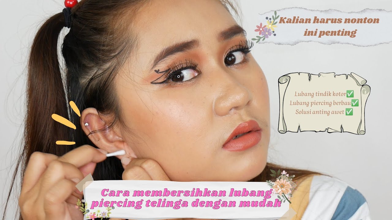 CARA MEMBERSIHKAN LUBANG PIERCING / LUBANG TINDIK TELINGA - YouTube