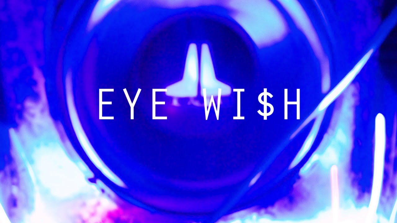 EYE WI$H - YouTube