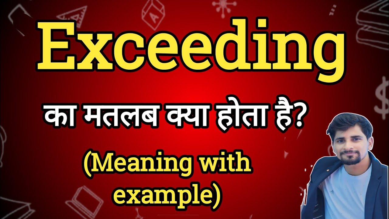 Exceeding Meaning in Hindi | Exceeding Ka Matlab kya Hota hai| English ...