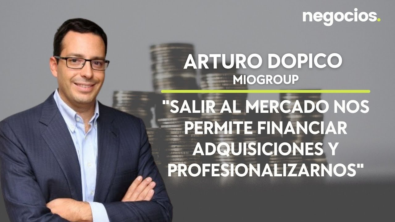 Arturo Dopico (Miogroup) "Salir al mercado nos permite financiar ...