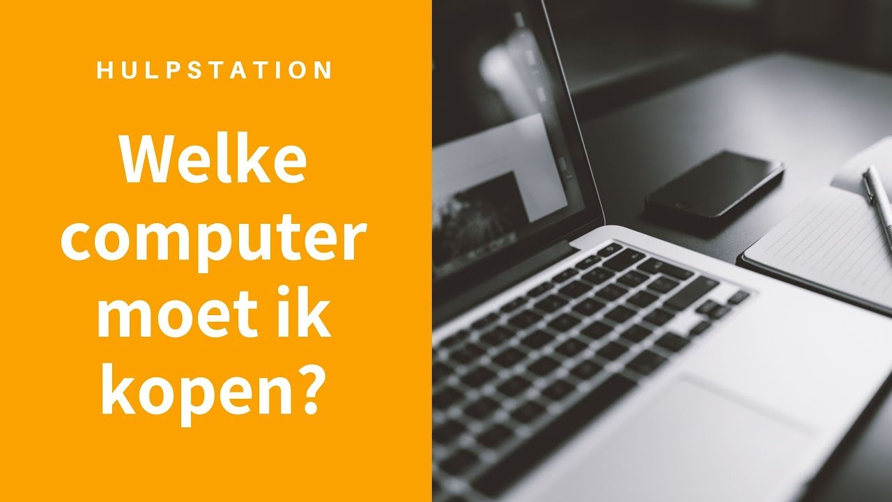 Een nieuwe computer kopen: Waar moet ik op letten? - Hulpstation ...