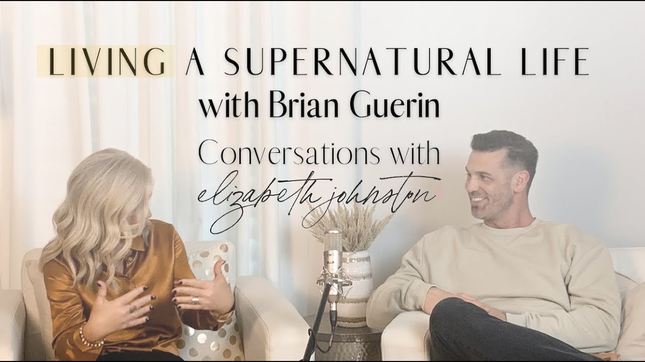 Living A Supernatural Life // with special guest Brian Guerin - YouTube