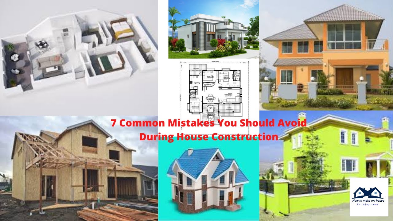 7 Common Mistakes You Should Avoid During House Construction | Avoid ...
