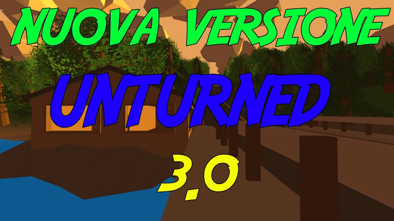 COME AVERE LA VERSIONE DI UNTURNED 3.0 DOWNLOAD - YouTube