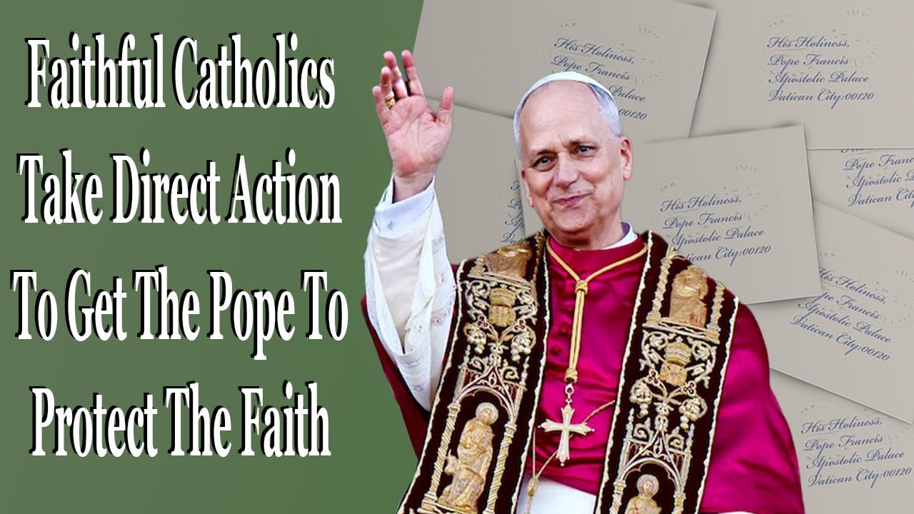 Upset Catholics Take Direct Action To Get The Pope To Defend The Faith ...