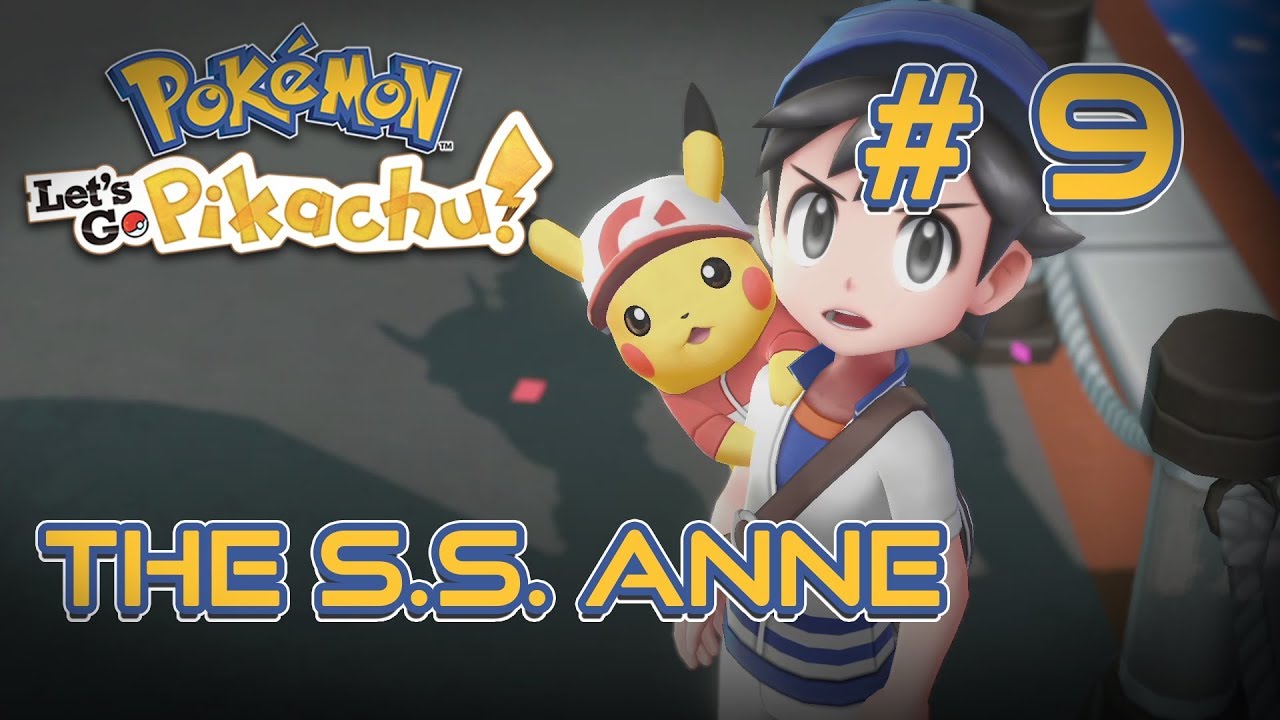 [9] THE S.S. ANNE!! | Pokemon Let's Go Pikachu! - YouTube