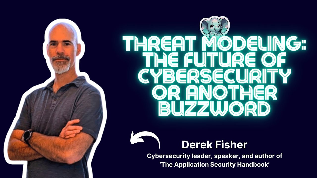 Threat modeling: the future of cybersecurity or another buzzword⎥Derek Fisher - YouTube