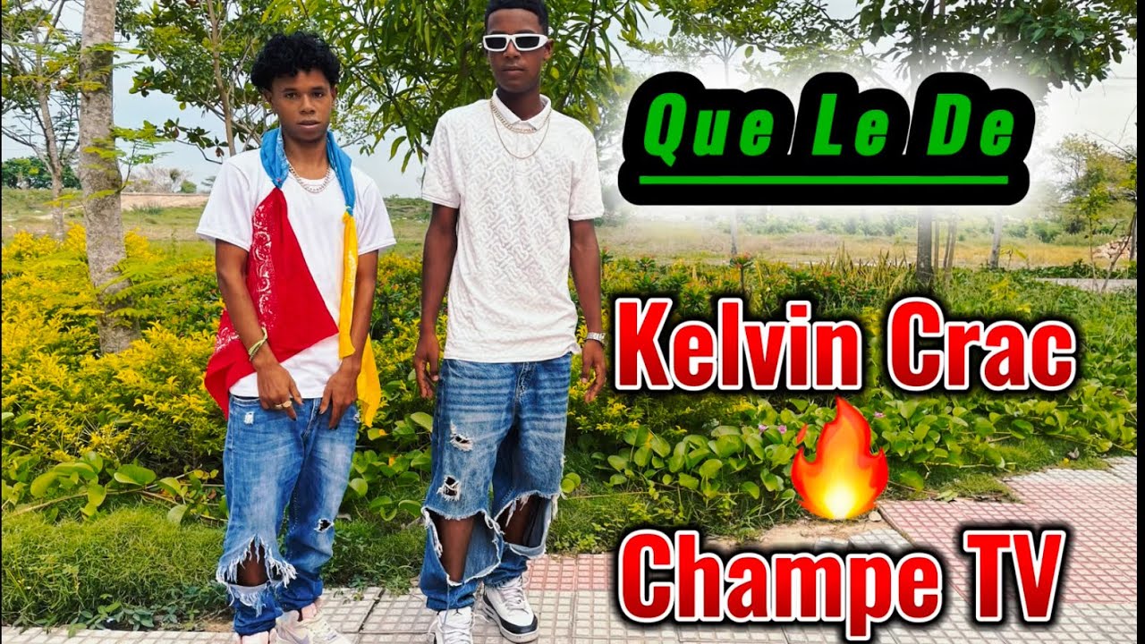 Kelvin Crac Champe TV - Que Le De - [ Video Oficial ]🔥 - YouTube