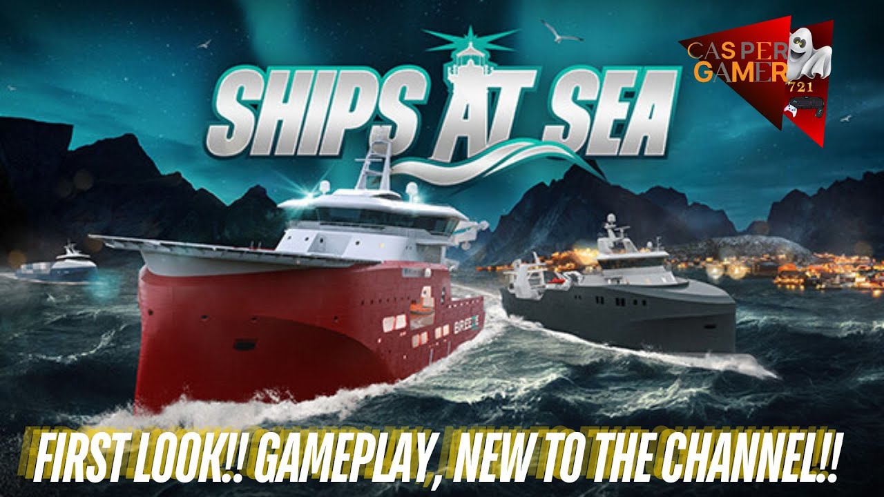 Ships At Sea, exploration, New To The Channel, First Look Gameplay ...