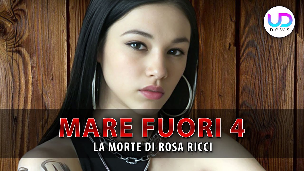 Mare Fuori 4, L'Anticipazione Dell'Attrice: Rosa Ricci Muore! - YouTube