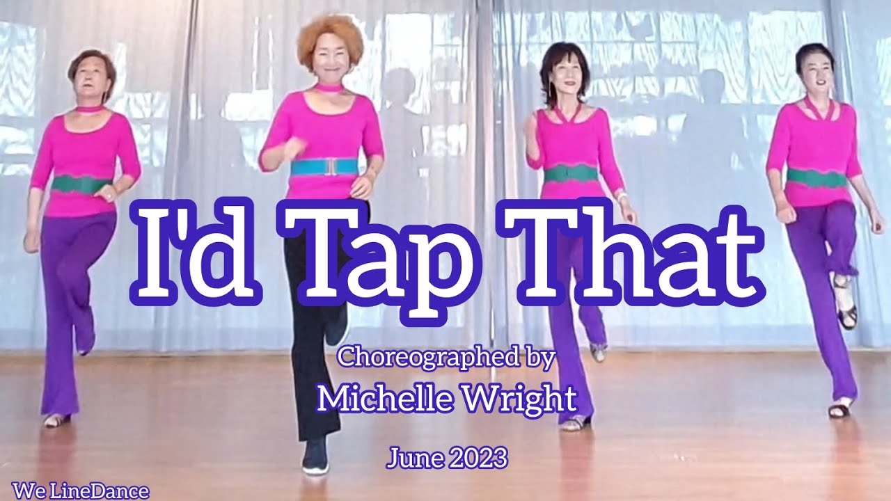 I'd Tap That Linedance - Beginner level - Michelle Wright - June 2023 ...