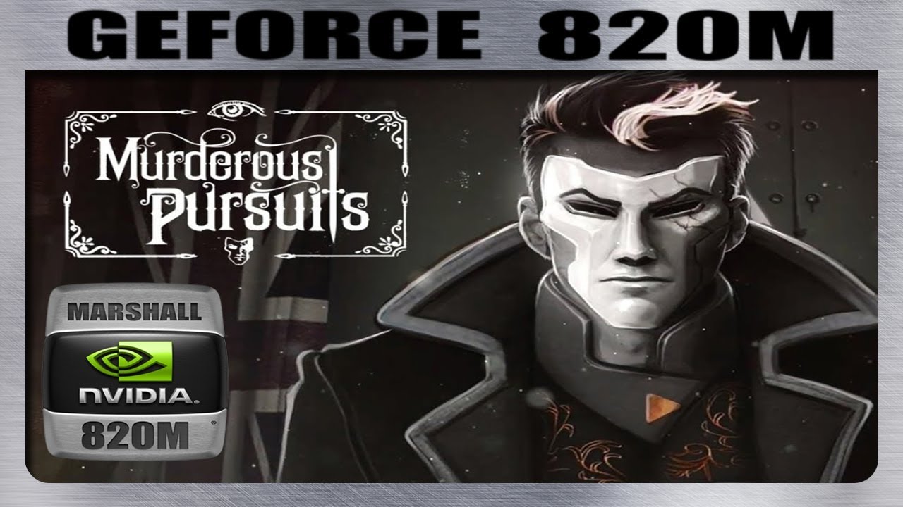 MURDEROUS PURSUITS GAMEPLAY GEFORCE 820M 2GB - YouTube