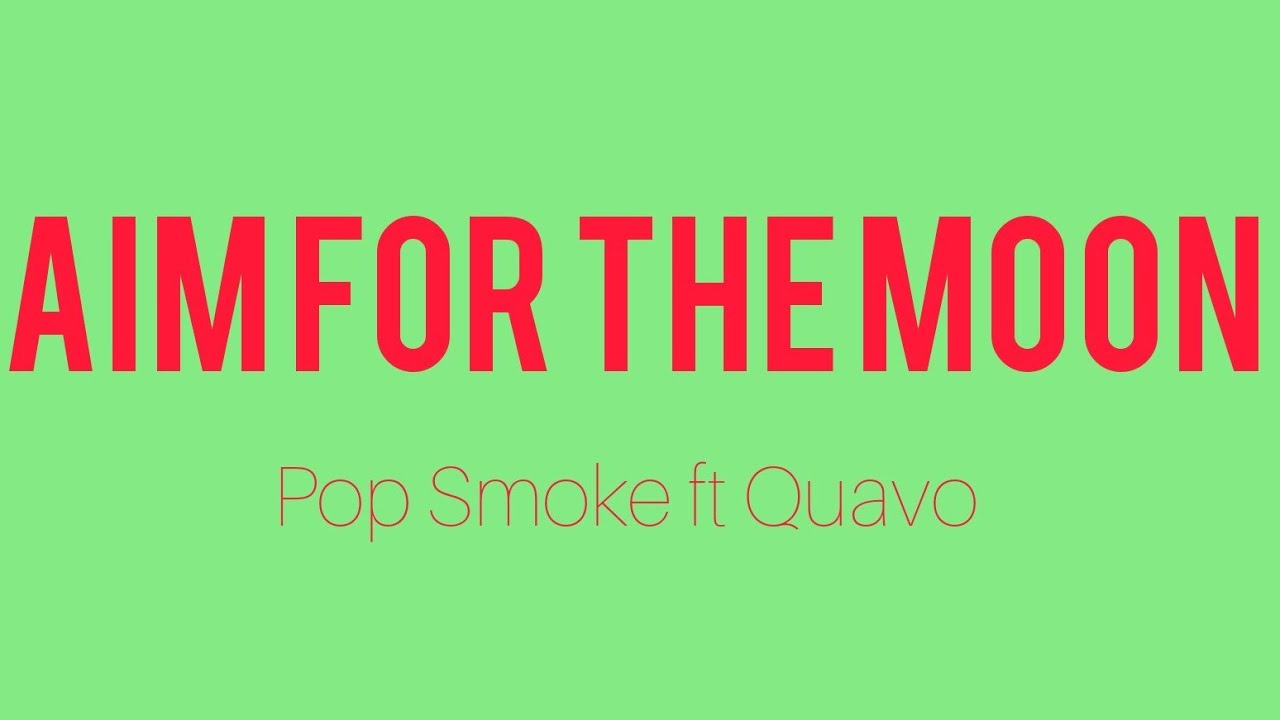 Pop Smoke - Aim For The Moon [Lyrics Video] ft Quavo - YouTube