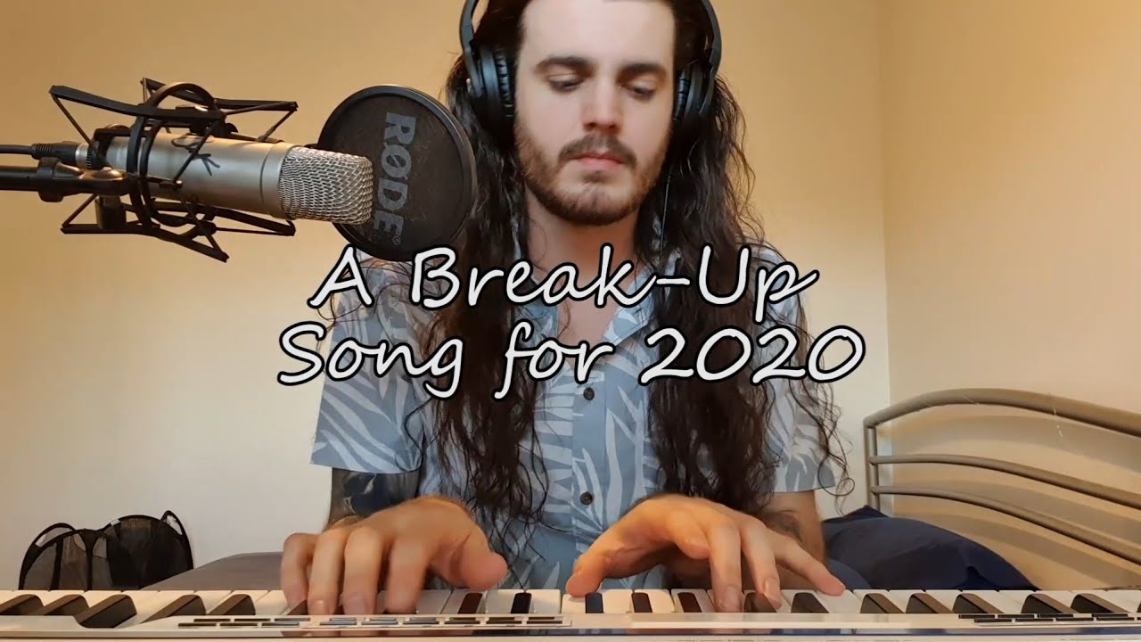 A Break-Up Song for 2020 - YouTube