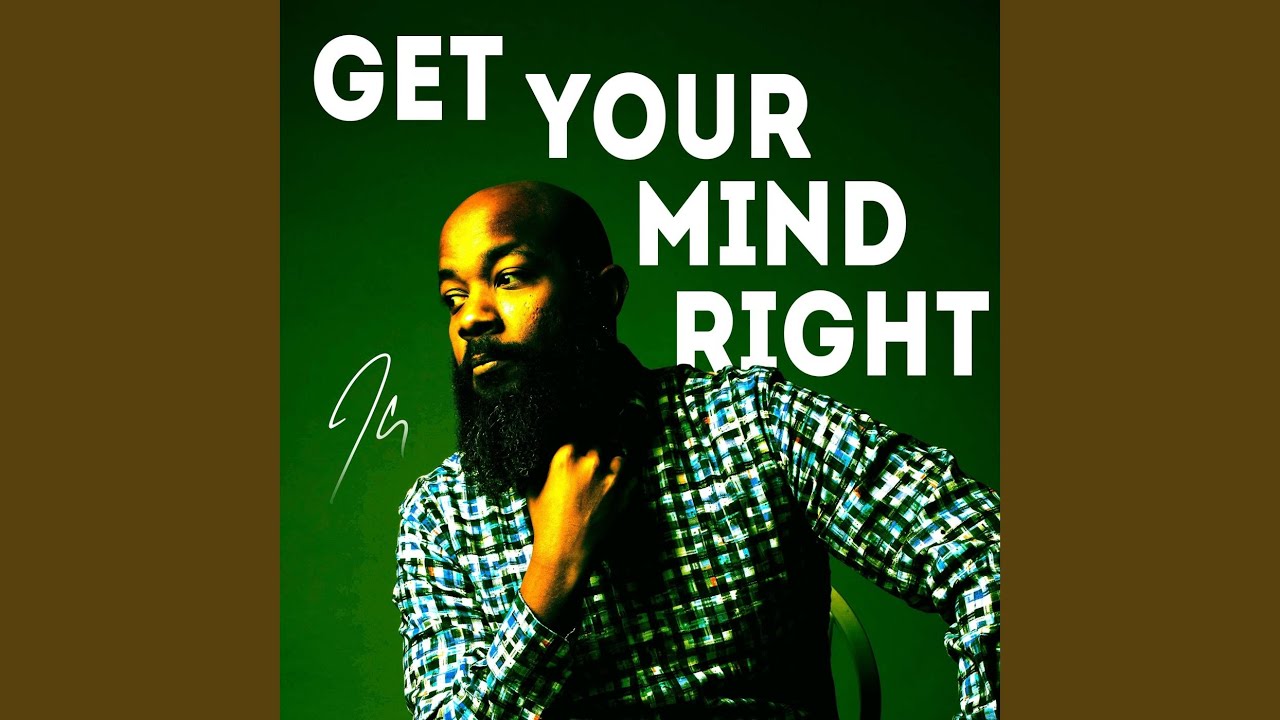 Get Your Mind Right - YouTube