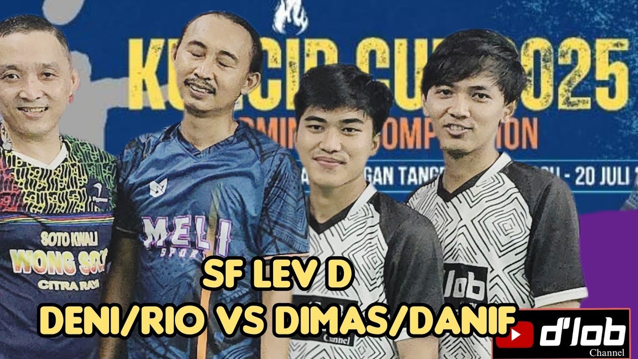KUNCIR CUP 2025 - LEVEL D SF: DIMAS /DANIF vs RIO/DENI - YouTube