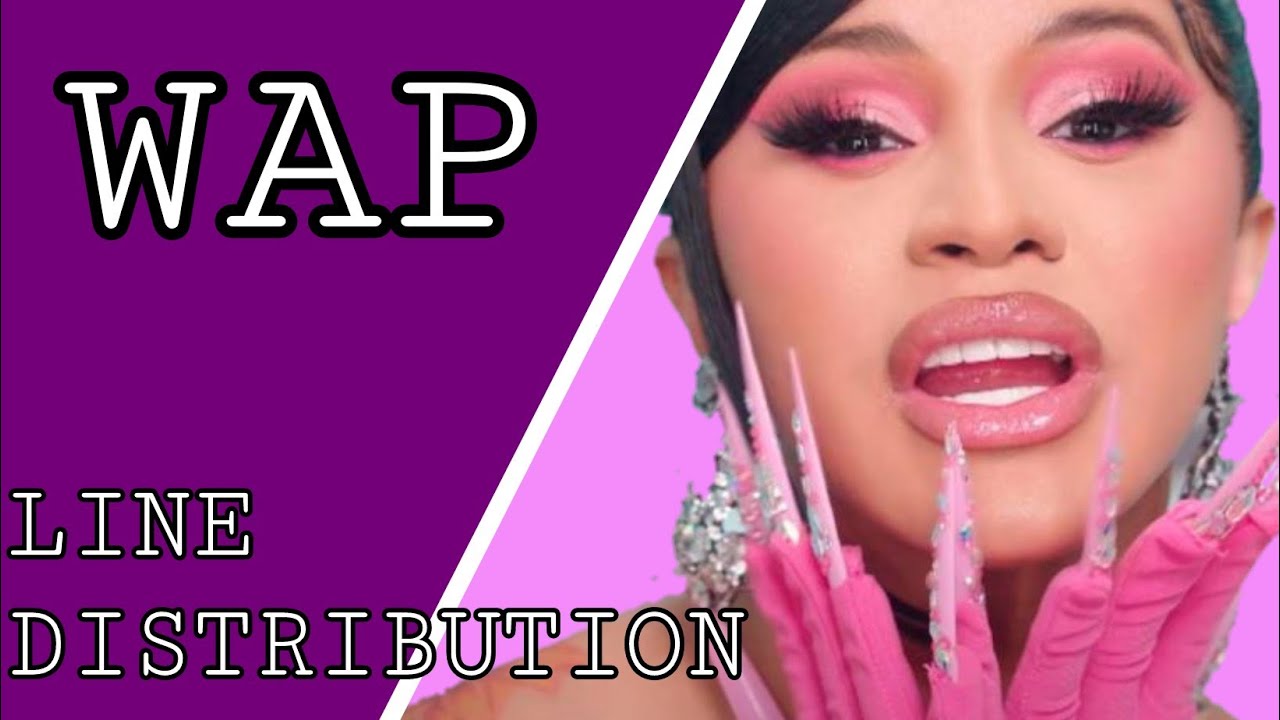 WAP by Cardi B ft. Megan Thee Stallion - Line Distribution (Vertical ...