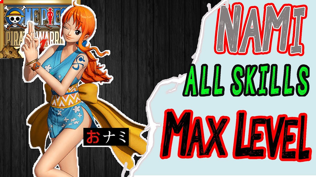 ( OPPW 4 ) NAMI ALL SKILLS MAX LEVEL.skills đẹp mắt quyến rũ of hoa ...