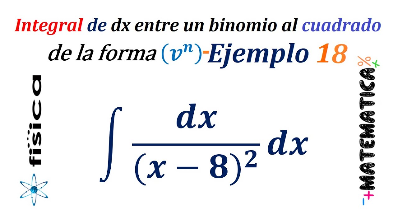 Integral de dx entre un binomio al cuadrado de la forma (v^n) - Ejemplo ...