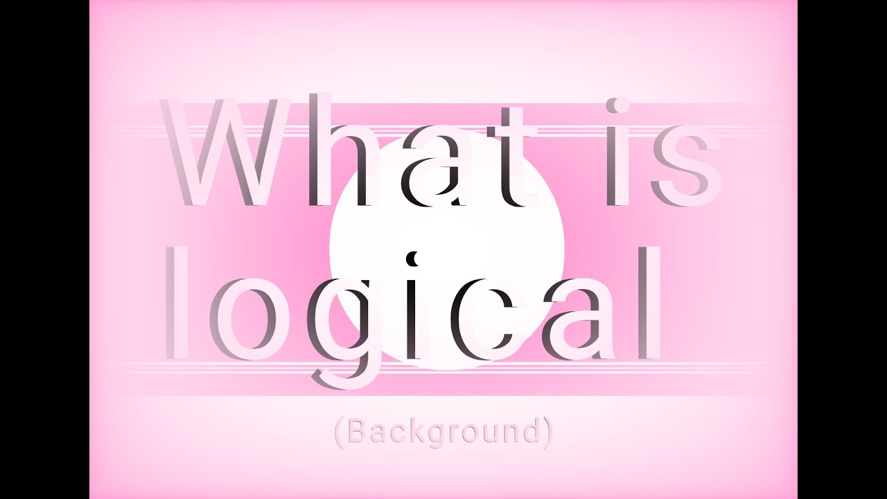 what is logical (background) - YouTube