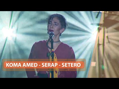 KONSERÊ KOMA AMED RA SERAP SONMEZ - SETERO