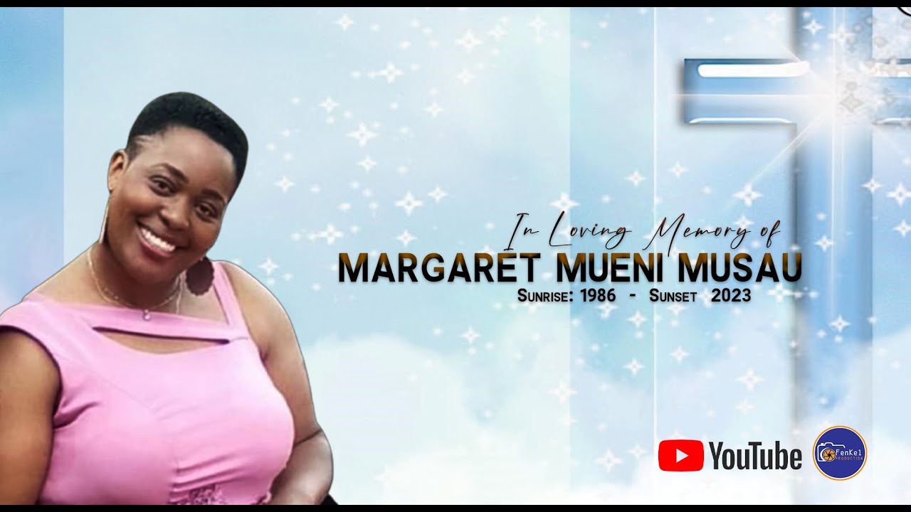 Margaret Mueni Musau Official burial livestream. - YouTube