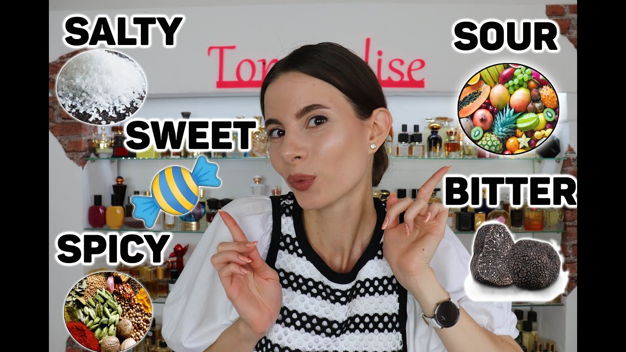DIFFERENT TASTES & FLAVORS in PERFUMERY BITTER, SOUR, SWEET, SALTY ...