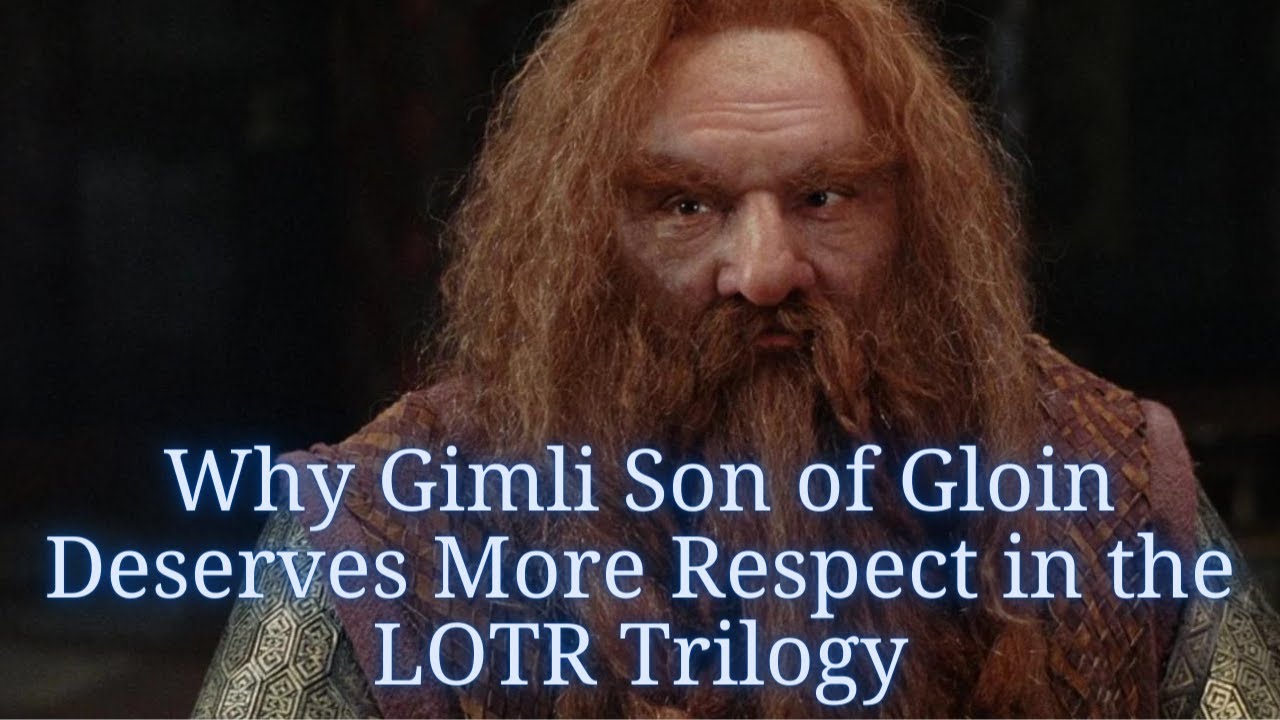 Why Gimli Son of Gloin Deserves More Respect in the LOTR Trilogy - YouTube
