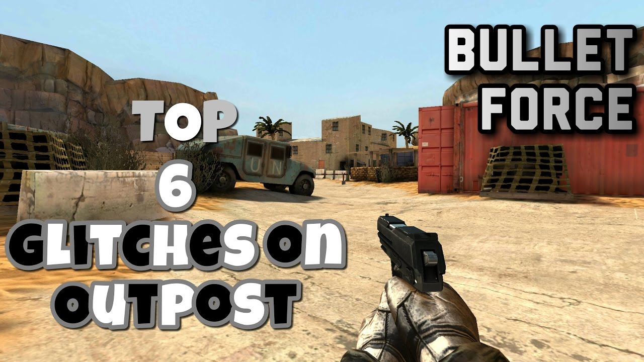 Bullet Force|6 glitches|Outpost|[PATCHED] - YouTube