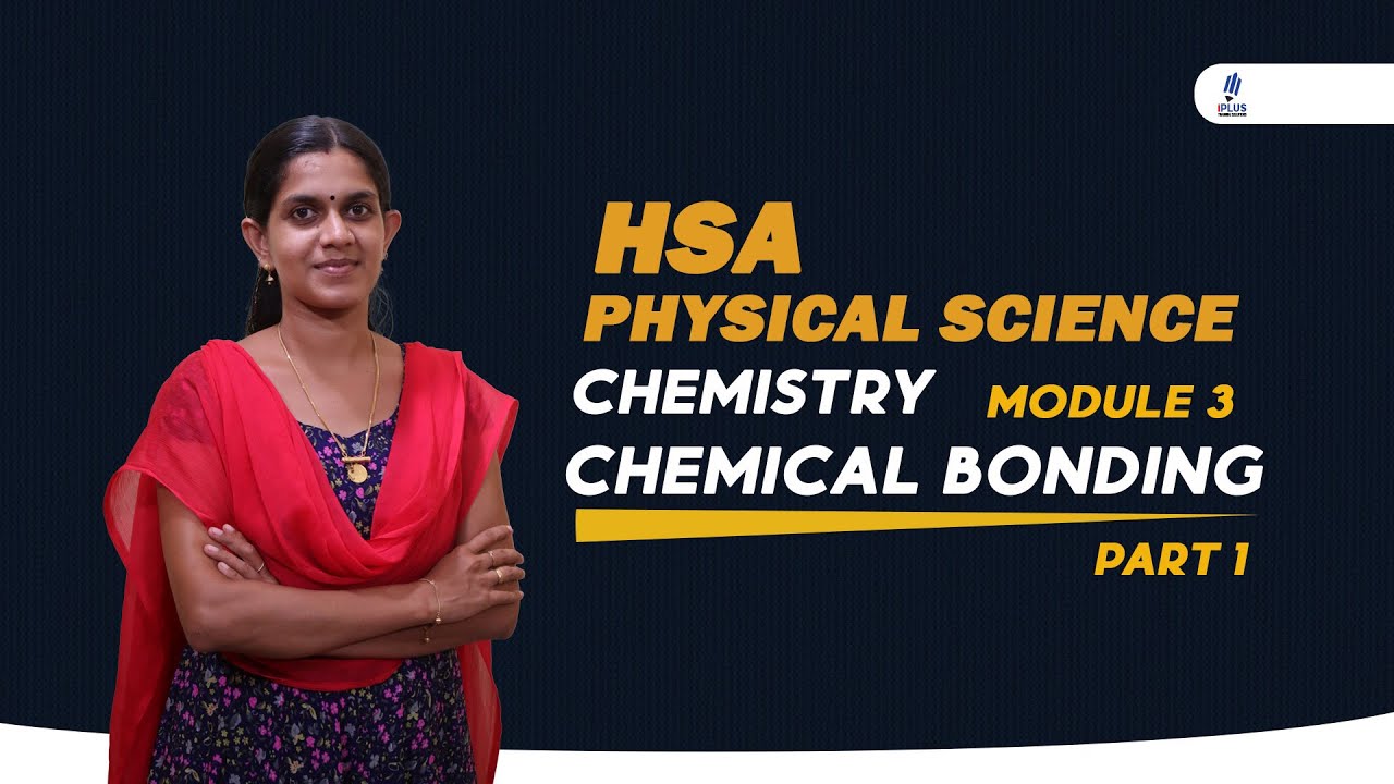 HSA Physical Science | Chemistry | Module 3 | Chemical Bonding | Part 1 ...