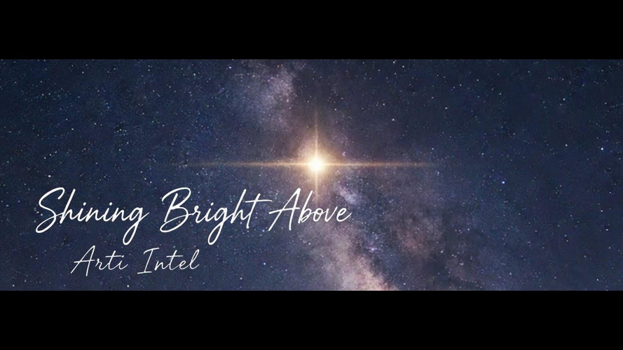 Arti Intel - Shining Bright Above - YouTube