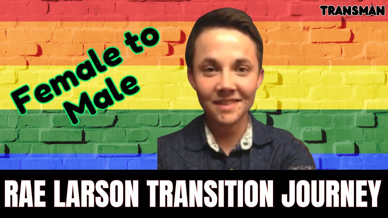 female to male | transgender male | ftm transition journey | Rae Larson ...