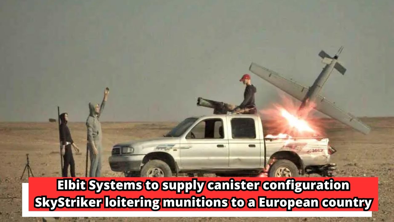 Elbit Systems to supply canister configuration SkyStriker loitering ...