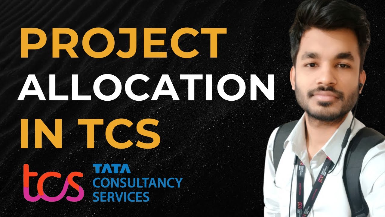 Project Allocation in TCS | How to Choose Good Project | My Experience ...