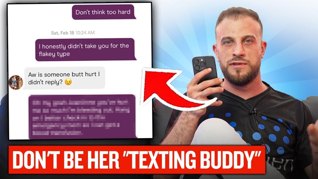 How To Stop Being Her "Text Buddy" And Get The Date - YouTube