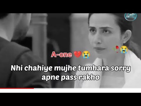 nhi chahiye mujhe tumhara sorry sad dialogue Whatsapp status heart ...
