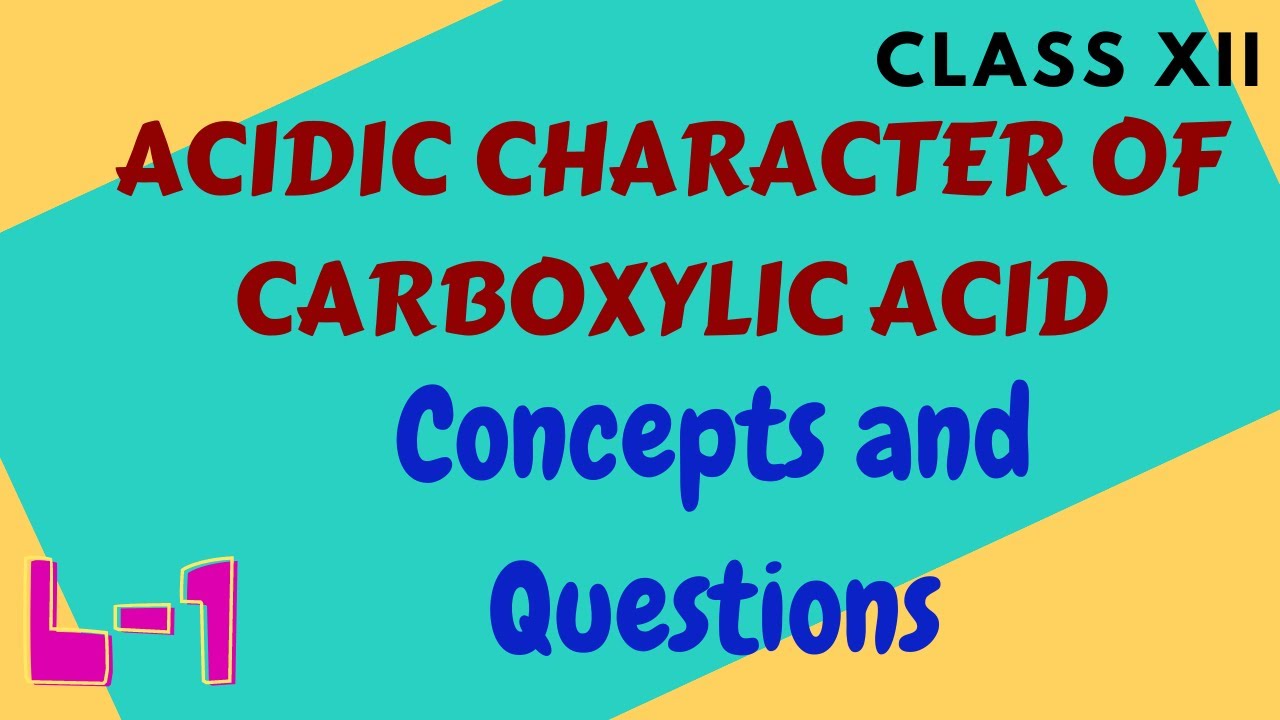 ACIDIC CHARACTER OF CARBOXYLIC ACID | BASIC CONCEPT AND RELATED CBSE ...