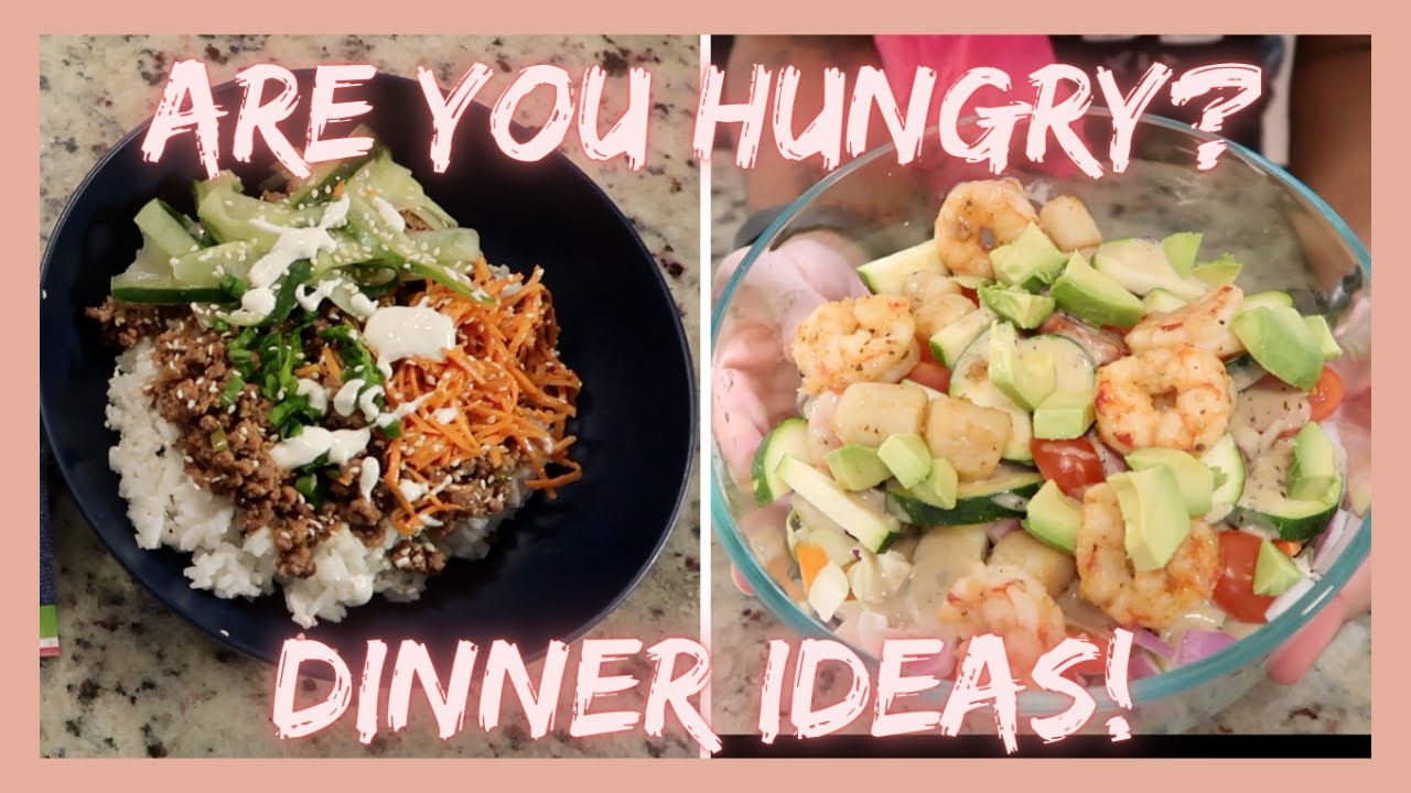 ARE YOU HUNGRY? DINNER IDEAS! - YouTube