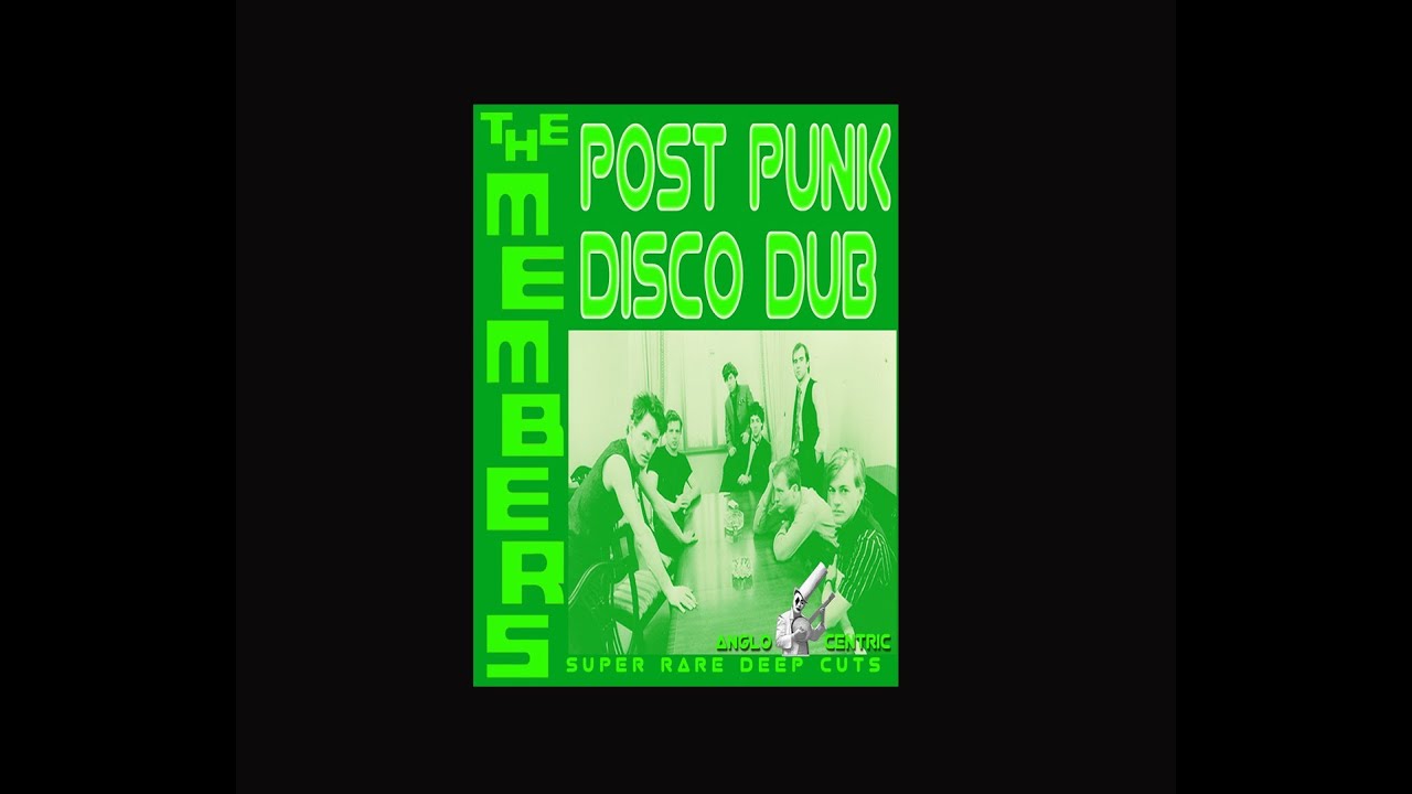 Post Punk Disco Dub The Members - YouTube