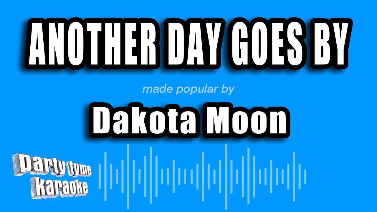 Dakota Moon - Another Day Goes By (Karaoke Version) - YouTube