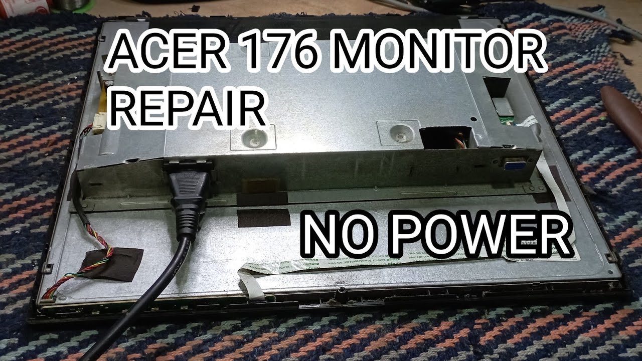 acer monitor no power repair ! acer monitor model no. 176 no power ...