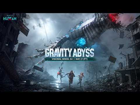 Once Human | Visional Wheel S4: Gravity Abyss Official Trailer