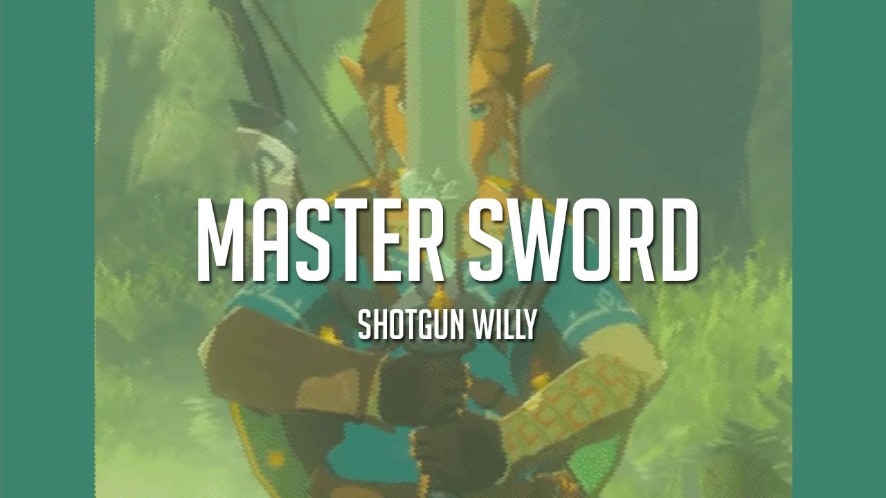 Shotgun Willy - Master Sword [LYRICS] - YouTube