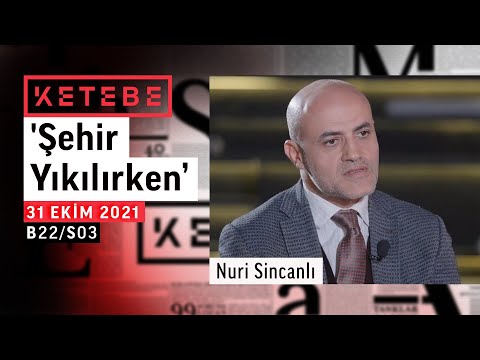 'Bir şehrin silüeti, o şehrin namusudur.' | Nuri Sincanlı | Ketebe
