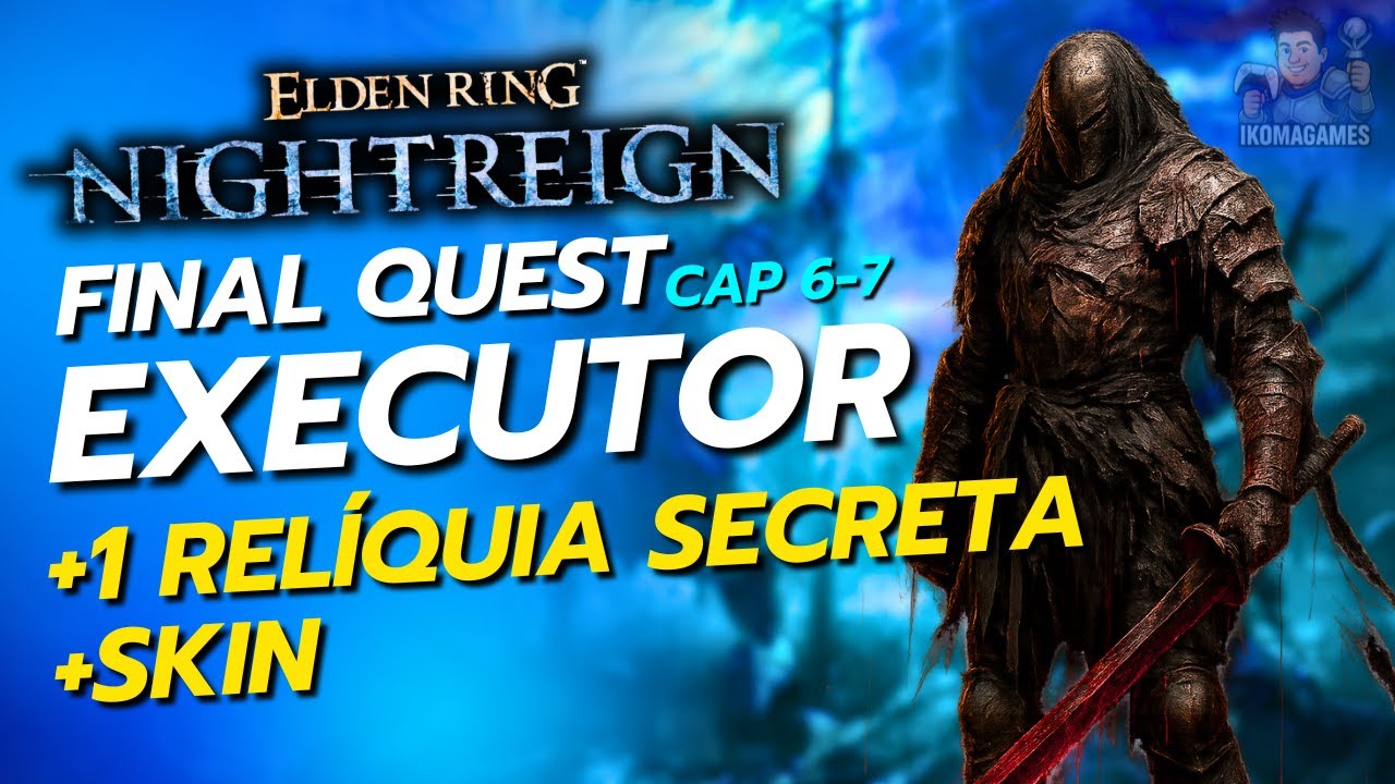 FINAL da QUEST do EXECUTOR em ELDEN RING NIGHTREIGN! Relíquia Exclusiva ...