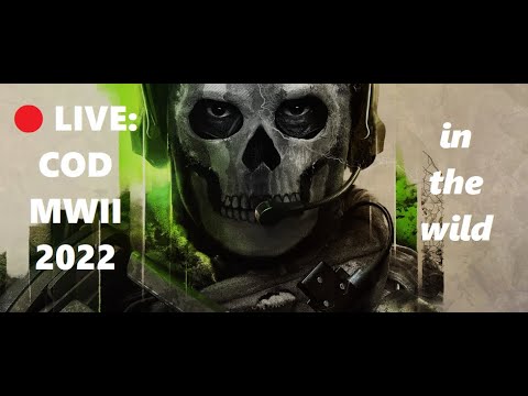 🔴 LIVE: COD MWII 2022 in the wild - YouTube