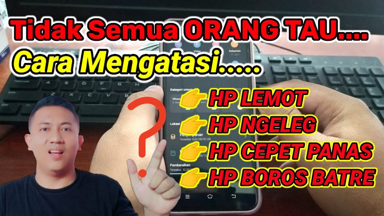 Ternyata ini Penyebab HP Lemot sering NGELEG dan Batrai BOROS Simak ...