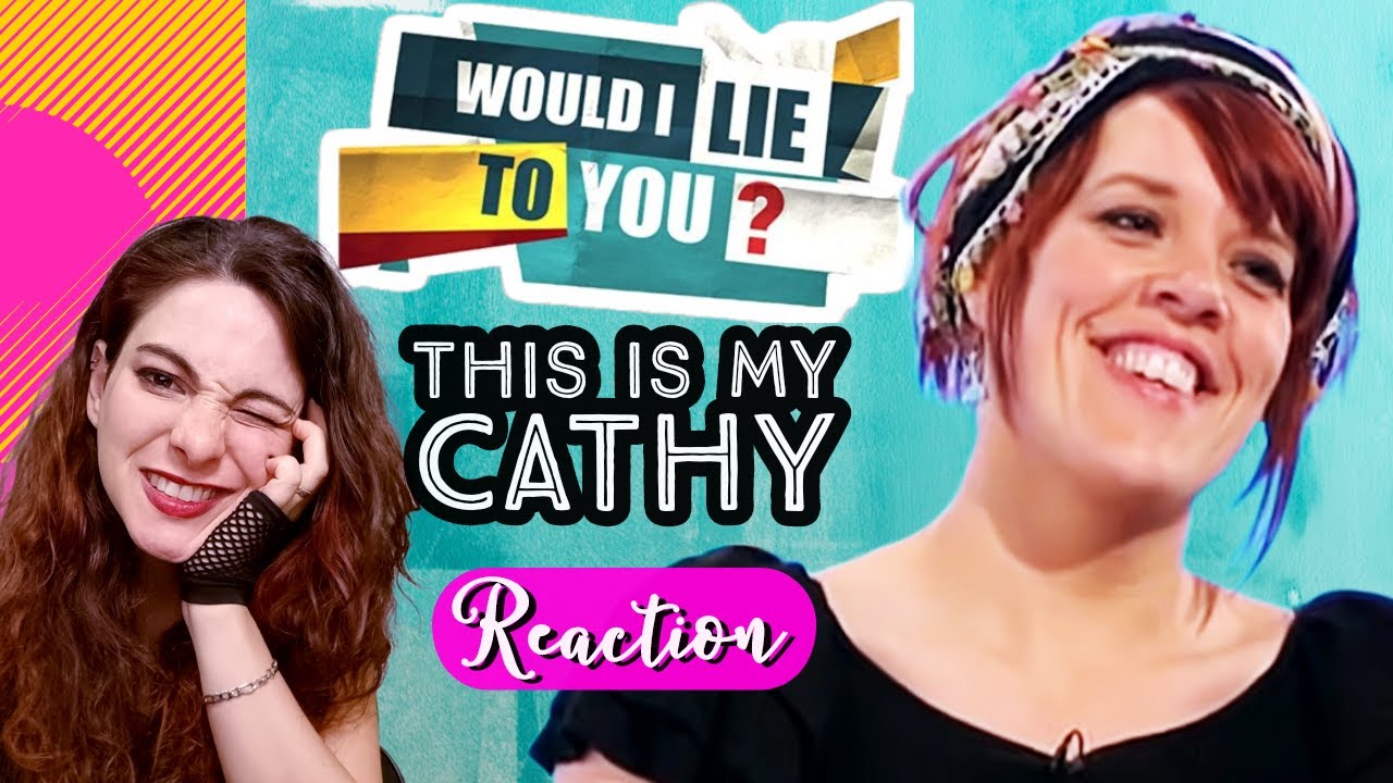 American Reacts - WOULD I LIE TO YOU - This Is My.... Cathy - YouTube