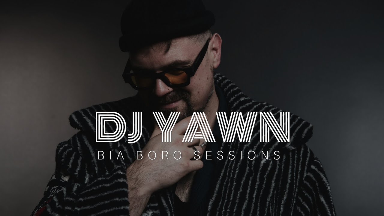 DJ YAWN - BIA BORO SESSIONS | November 9th 2024 - YouTube