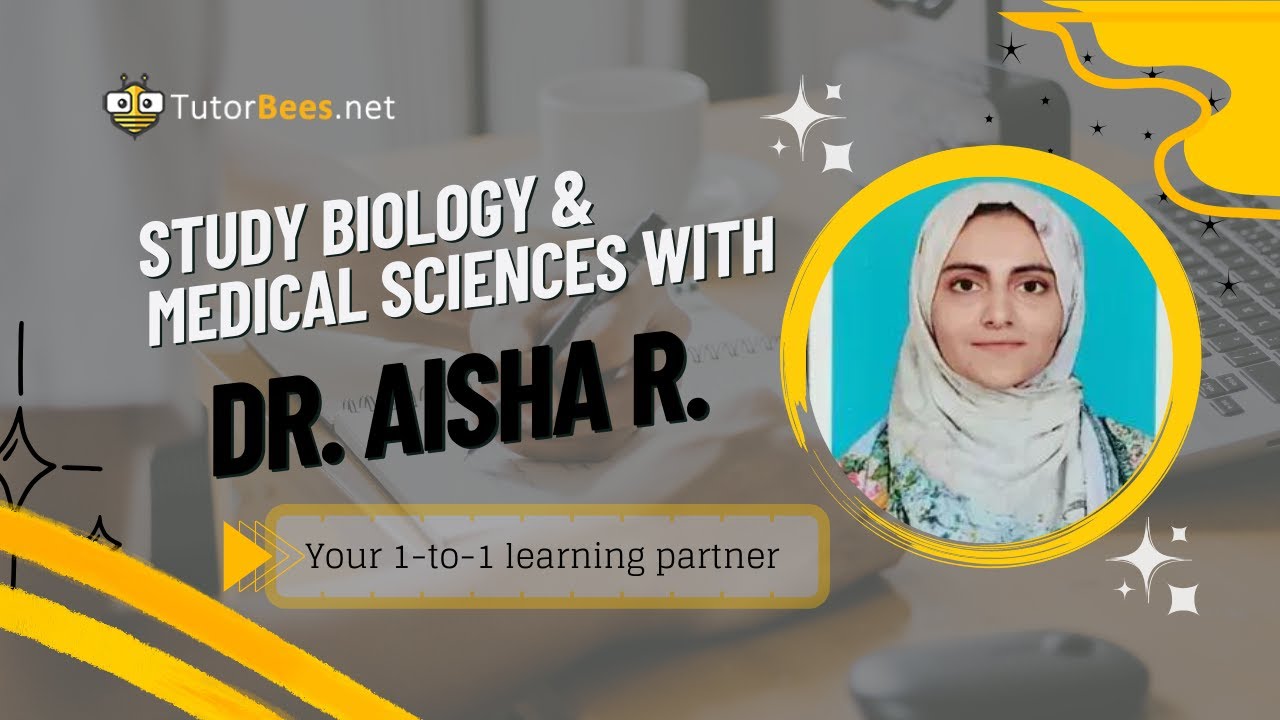 Study Biology & Medical Sciences with Dr. Aisha R. | TutorBees.net ...